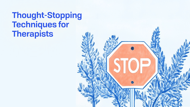 A Therapist's Comprehensive Guide to Thought-Stopping Techniques